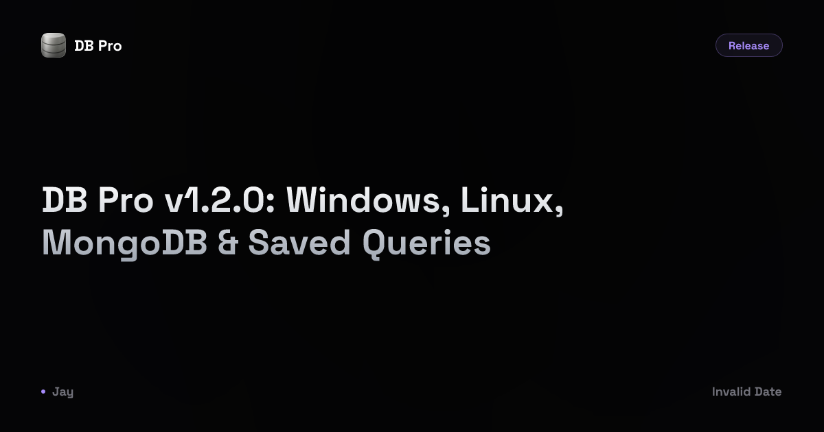 DB Pro v1.2.0: Windows, Linux, MongoDB & Saved Queries - DB Pro Blog