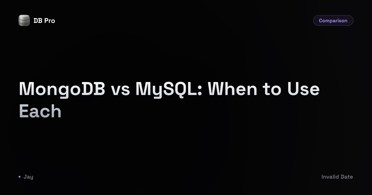 MongoDB vs MySQL: When to Use Each - DB Pro Blog